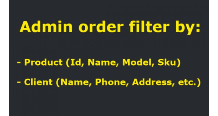 OpenCart - Admin order filter by: Product Id, Name.., Client Name, Phone..